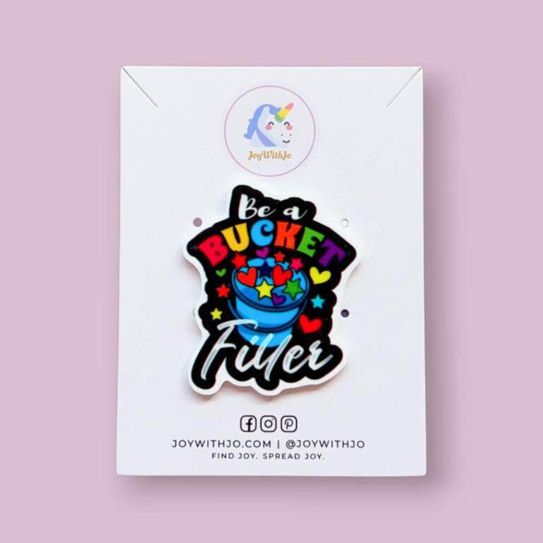 Be A Bucket Filler Teacher Brooch Badge - Joy With Jo